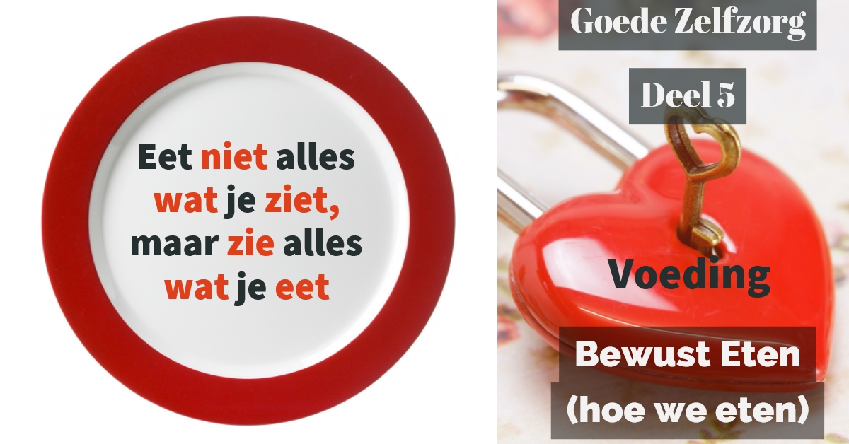 Goede Zelfzorg Deel 5 Bewust Eten B Lijf Op Maat And Blijf In Balans